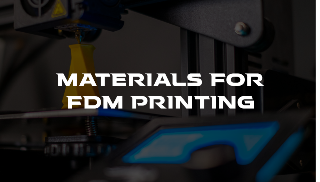 Choosing the Right Material for Your FDM 3D Printing Projects. - Print ...